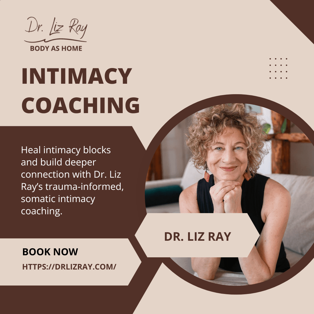 Intimacy Coaching & Somatic Connection – Dr. Liz Ray